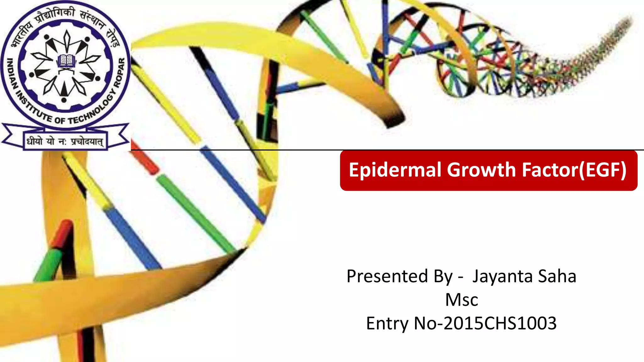 Epidermal growth factor(egf) | PPTX