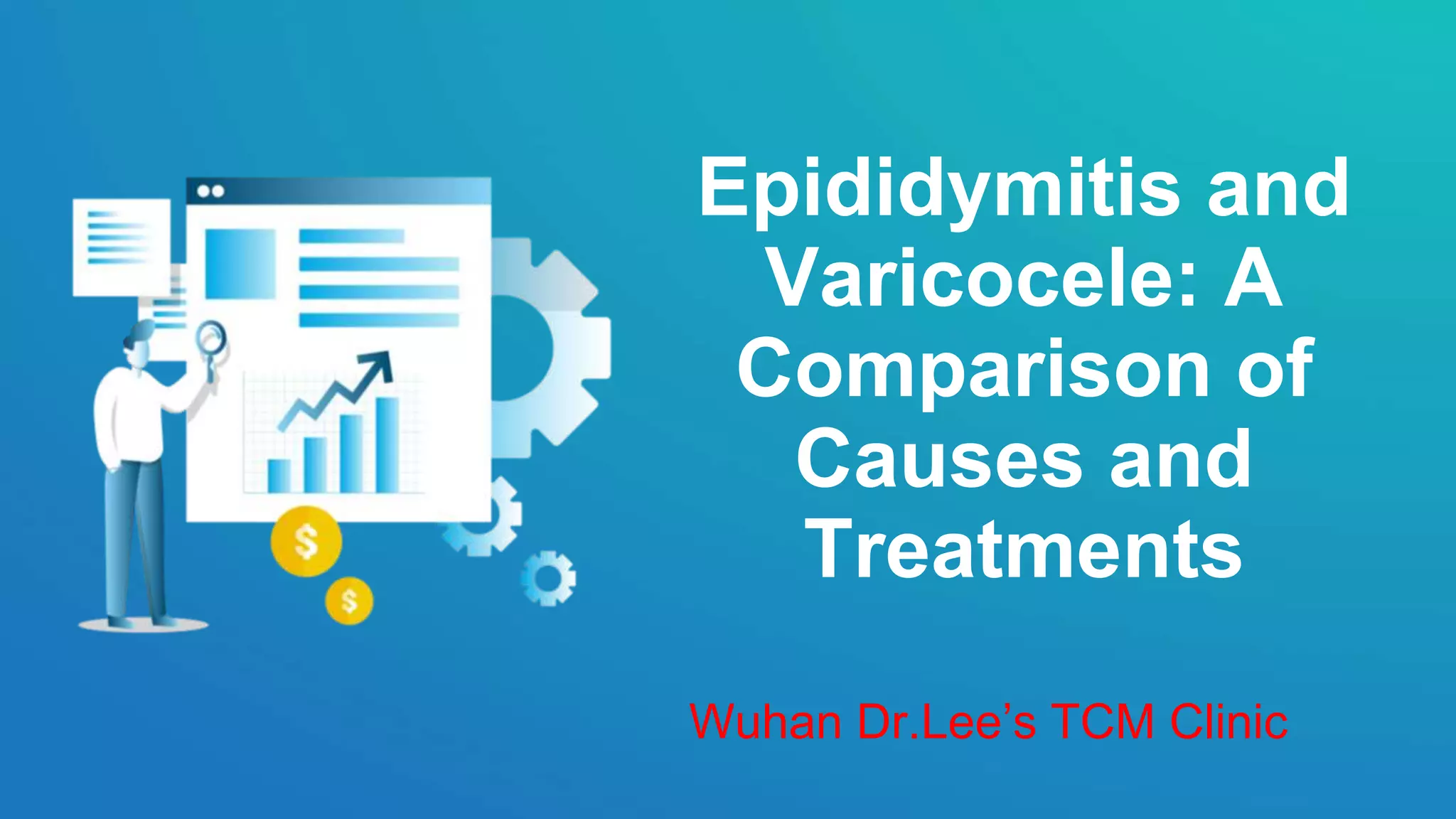 Epididymitis and Varicocele: A Comparison of Causes and Treatments.pptx ...