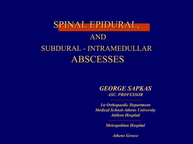 SPINAL EPIDURAL, AND SUBDURAL - INTRAMEDULLAR ABSCESSES | PPT