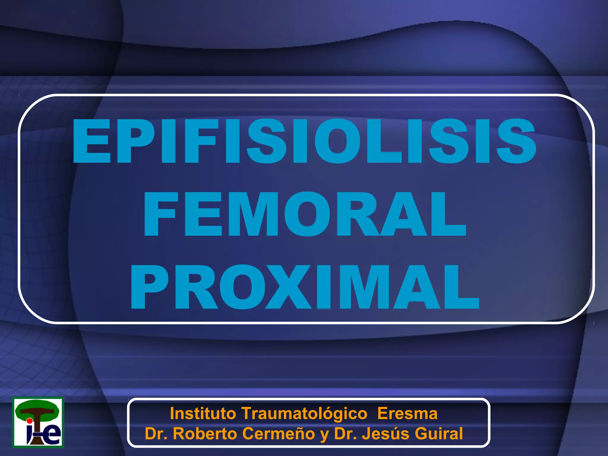 Epifisiolisis femoral proximal | PPT