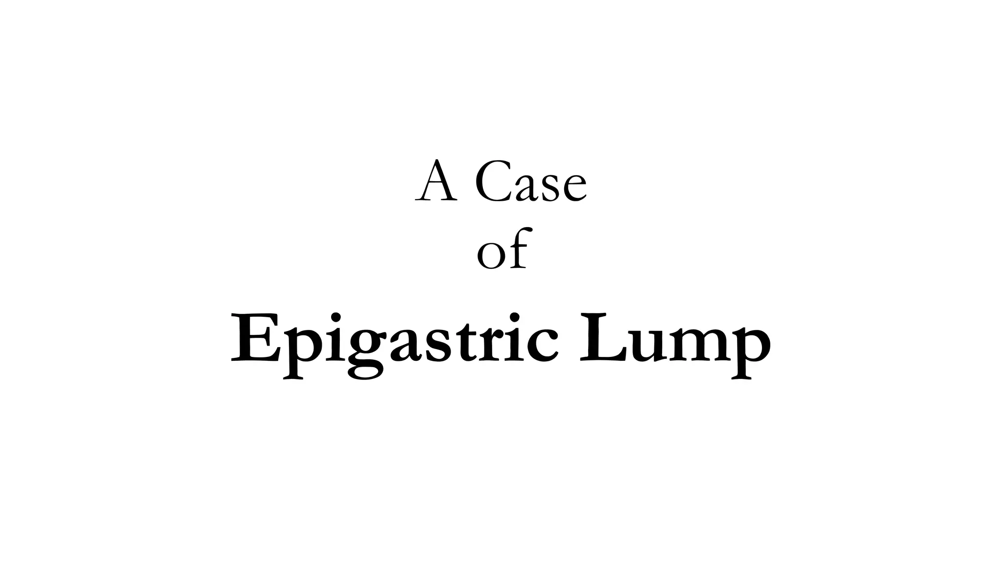 Epigastric lump.ppt