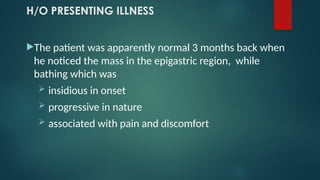 EPIGASTRIC MASS - SURGICAL CASE PRESENTATION.pptx