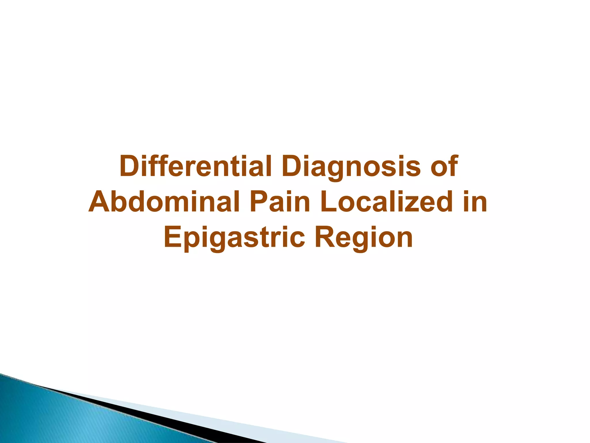 Epigastric pain differential diagnosis | PPTX