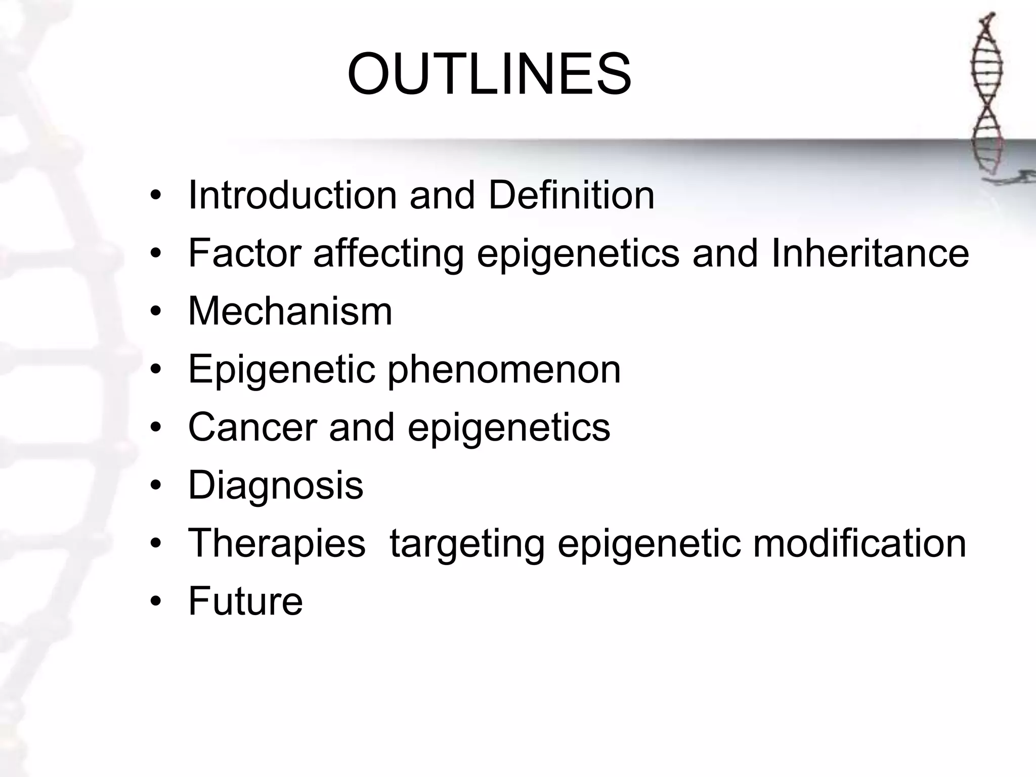 Epigenetics: Introduction and Definition and the mechanism | PPTX