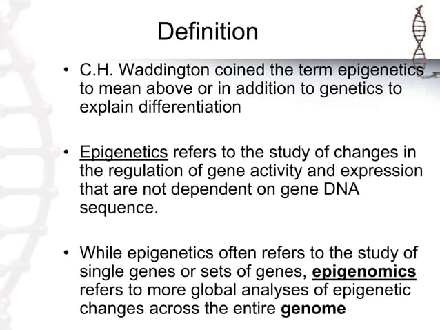 Epigenetics: Introduction and Definition and the mechanism | PPTX