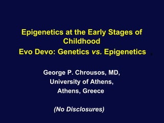Epigenetics at the early stages of childhood evo devo genetics vs epigenetics | PPT