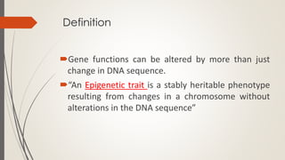 Epigenetics : overview and concepts | PPTX