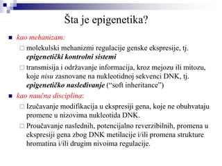 Epigenetika i evolucija molekulski mehanizmi regulacije genske ekspresije | PPT