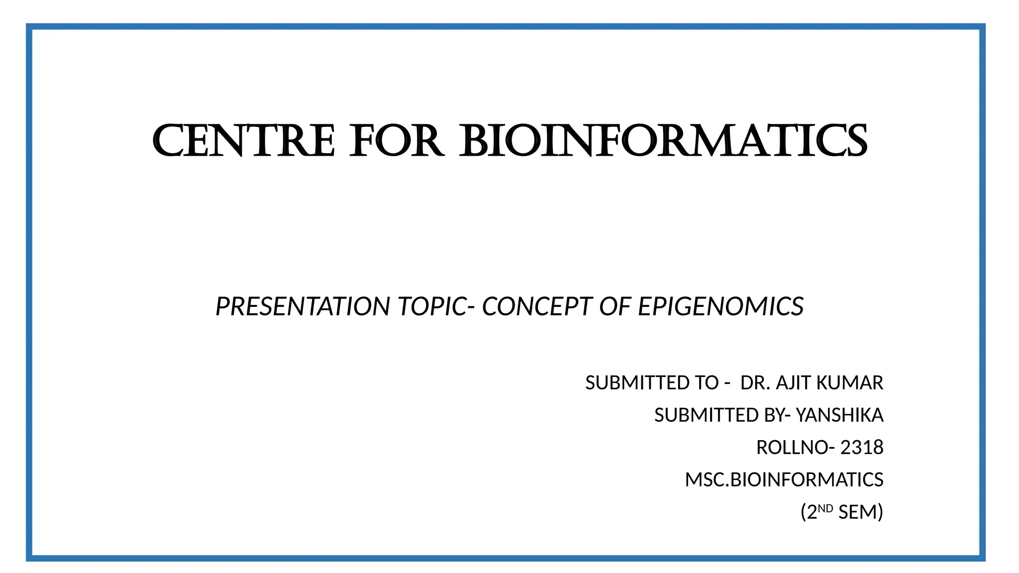 presentation on epigenomics , and technologies in epigenomics | PPT