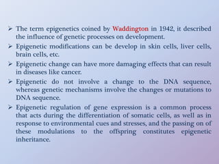 Epigentics | PPTX | Genetics | Science