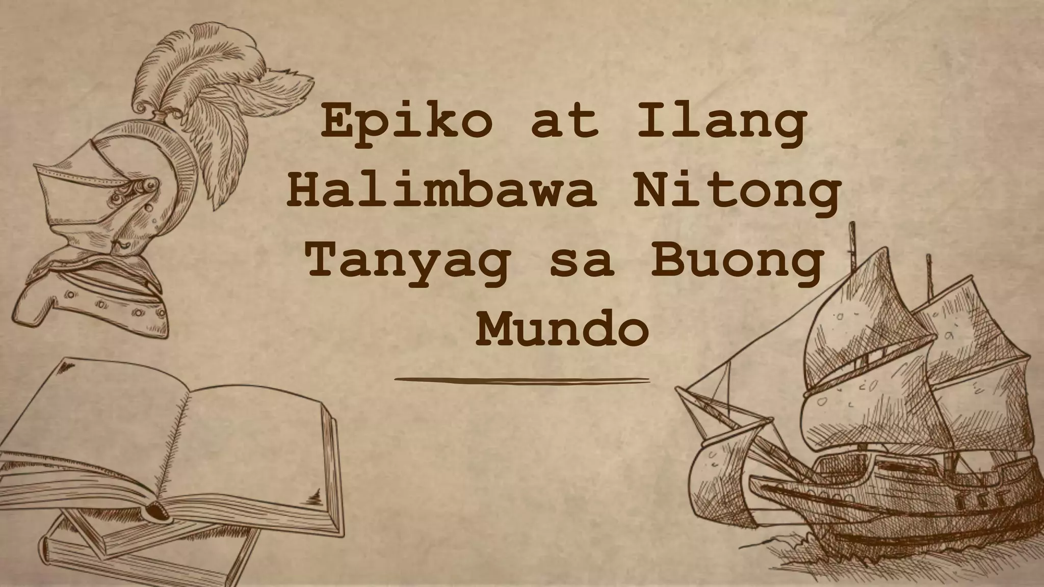 Epiko at Ilang Halimbawa Nitong Tanyag sa Buong Mundo.pptx
