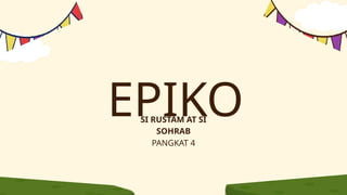Epiko, Filipino 10 Aralin 4.pptxEpiko, Filipino 10 Aralin 4.pptx