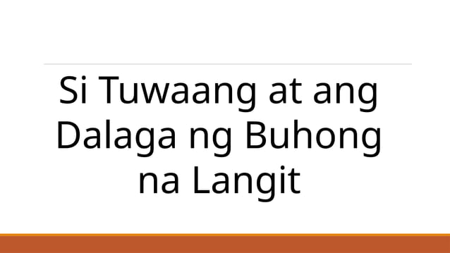 Si Tuwaang at ang Dalaga ng Buhong na LangitEpiko ng Bagobo.pptx