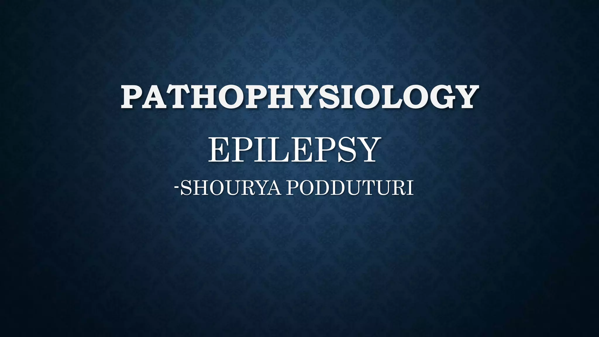 'Epilepsy. pathophysiology' | PPTX