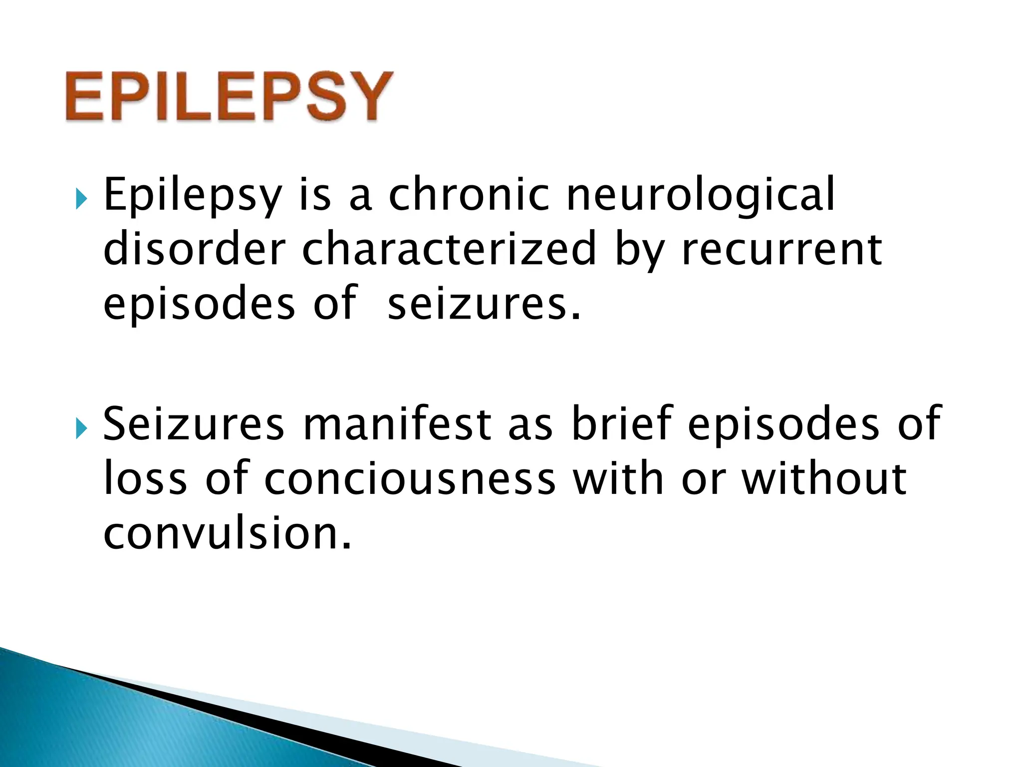 Introduction, types and drug treatment of Epilepsy | PPTX