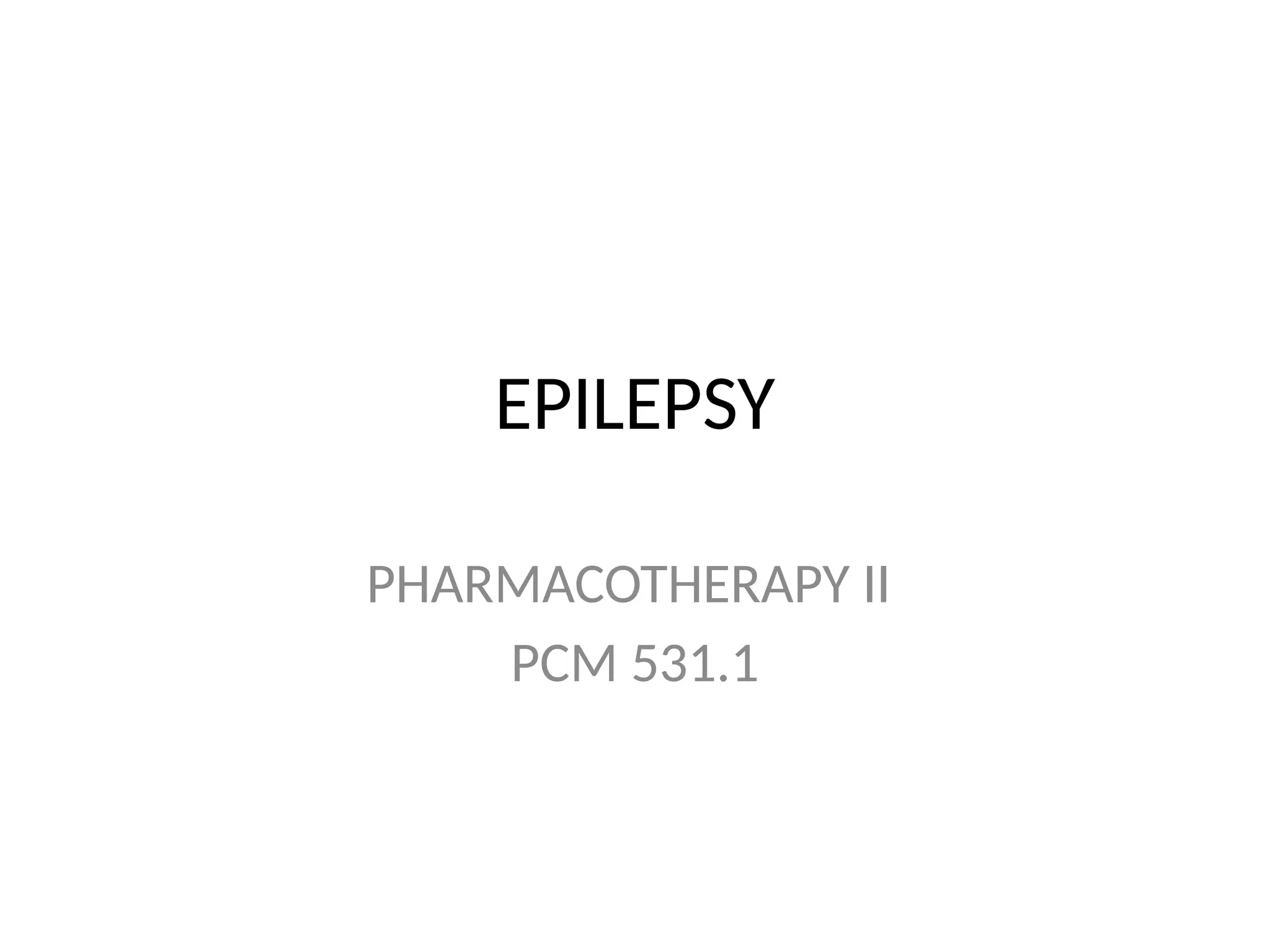INTRODUCTION TO EPILEPSY: DEFINITION. DIAGNOSIS AND MANAGEMENT.pptx