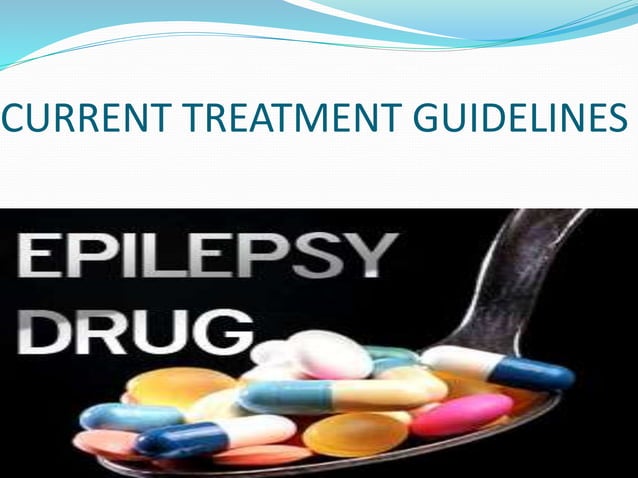 Epilepsy recent advances and existing pharmacotherapy | PPT