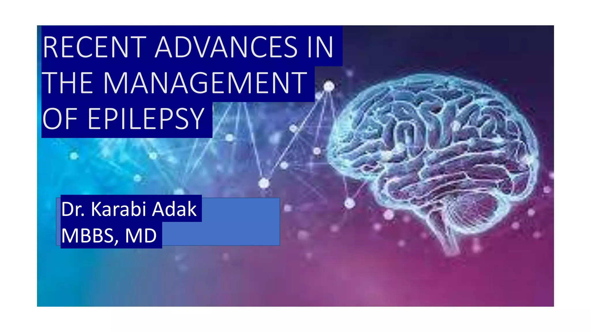 Epilepsy and Recent Advances.pptx