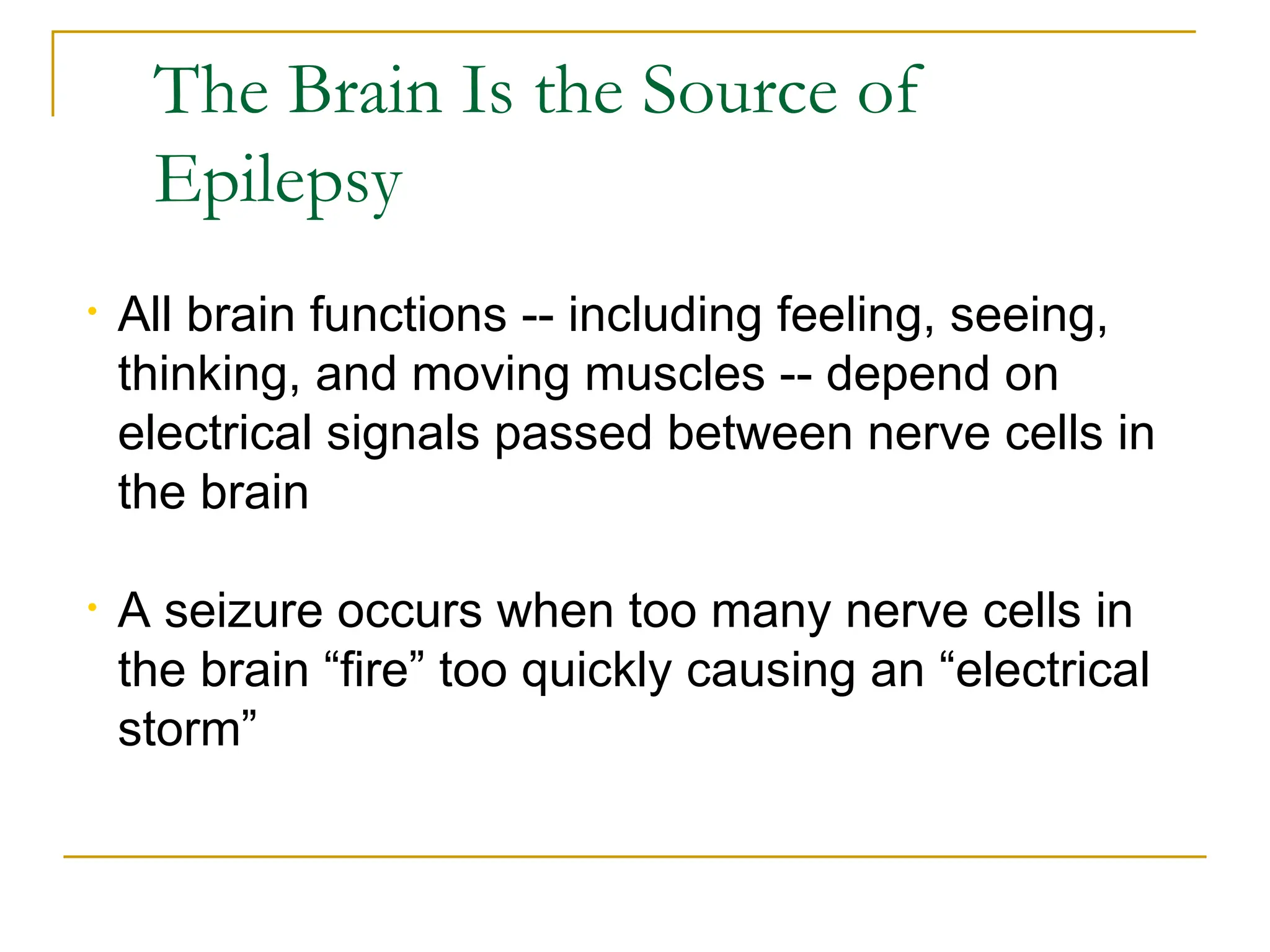 Epilepsy — also known as a seizure disorder — is a brain condition that ...