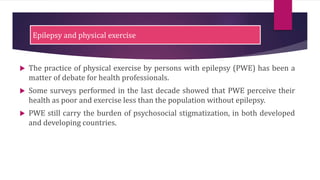 Epilepsy and phsical exercise debate | PPTX | Brain and Nervous System ...