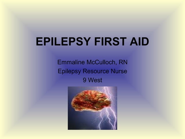 Epilepsy first aid | PPT | First Aid | Injuries