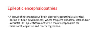 Epileptic encephalopathy | PPTX