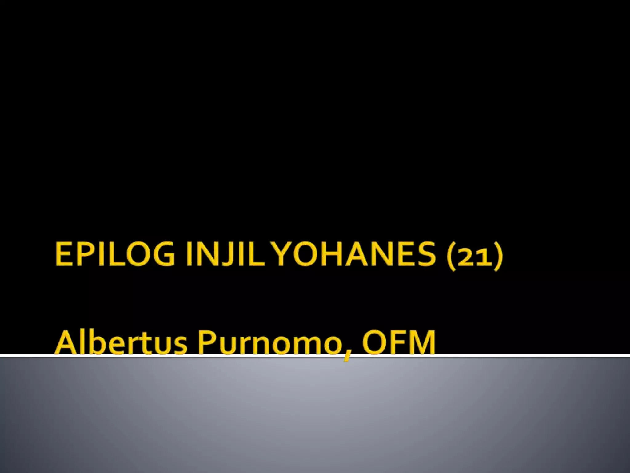 Epilog injil yohanes (21) | PPTX