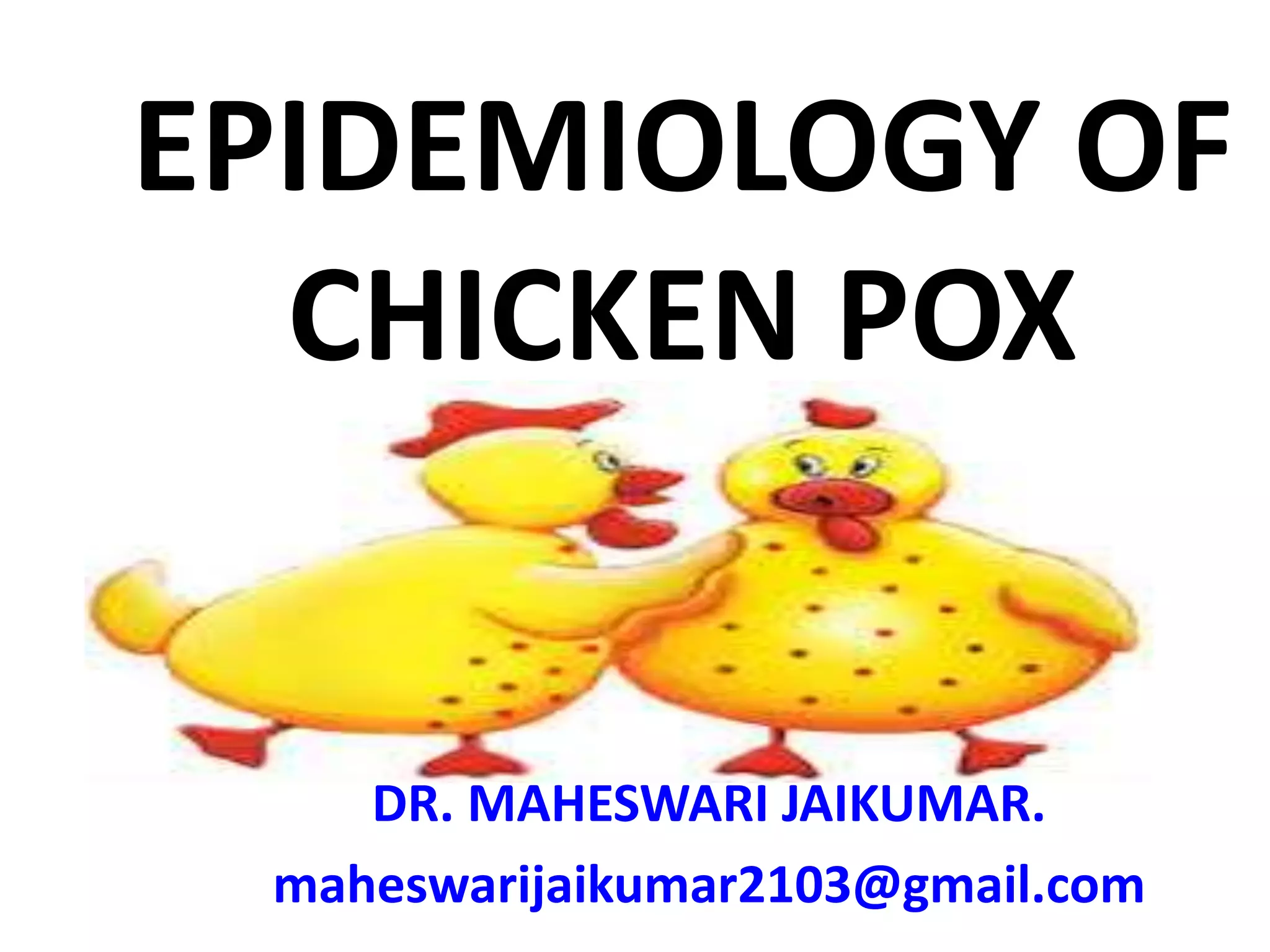 EPIDEMIOLOGY OF CHICKEN POX | PPTX