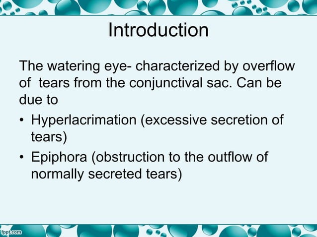 Epiphora | PPTX | Eye and Vision Conditions | Diseases and Conditions