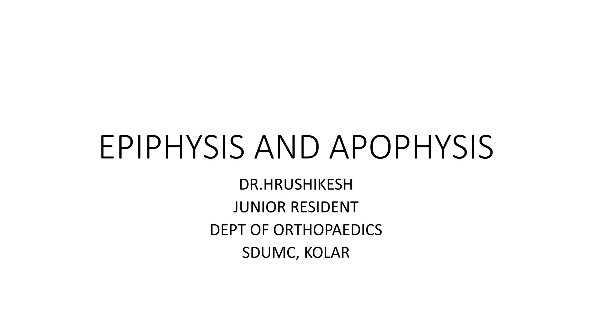 Epiphysis and apophysis | PPTX