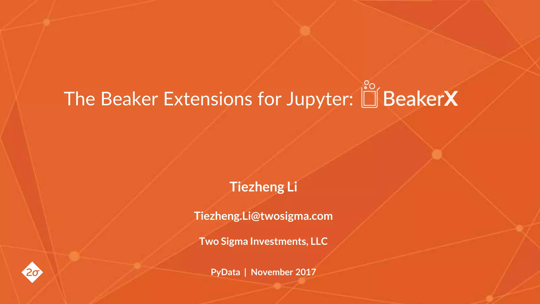 BeakerX Beaker Extensions for Jupyter | PPTX