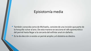 Episiotomía y Episiorrafia | PPTX