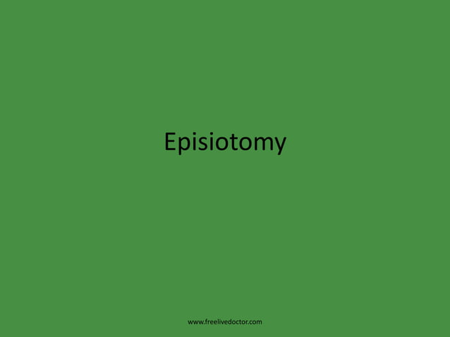 Episiotomy | PPTX | Pregnancy | Reproductive Health