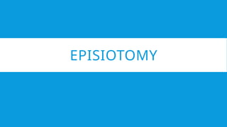 episiotomy is a surgical incision on the perineum during normal labor | PPT