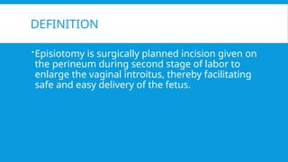 episiotomy is a surgical incision on the perineum during normal labor | PPT