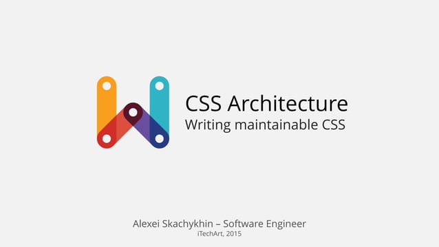 CSS Architecture: Writing Maintainable CSS | PPT