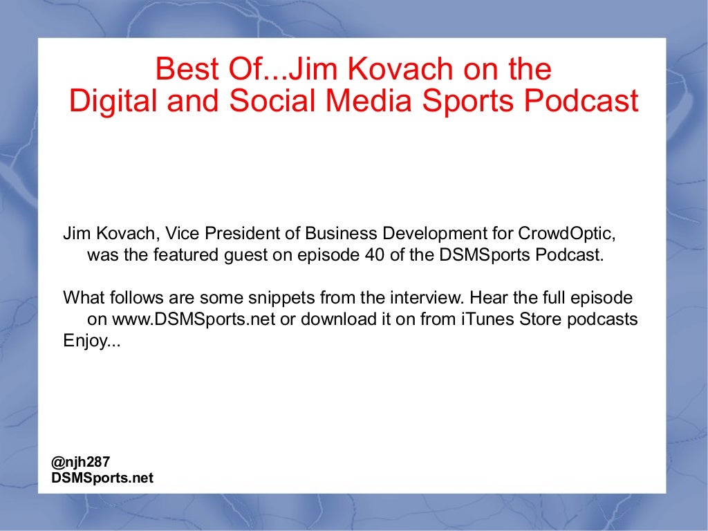 Episode 40 of the DSMSports Podcast w/ Dr. Jim Kovach of CrowdOptic