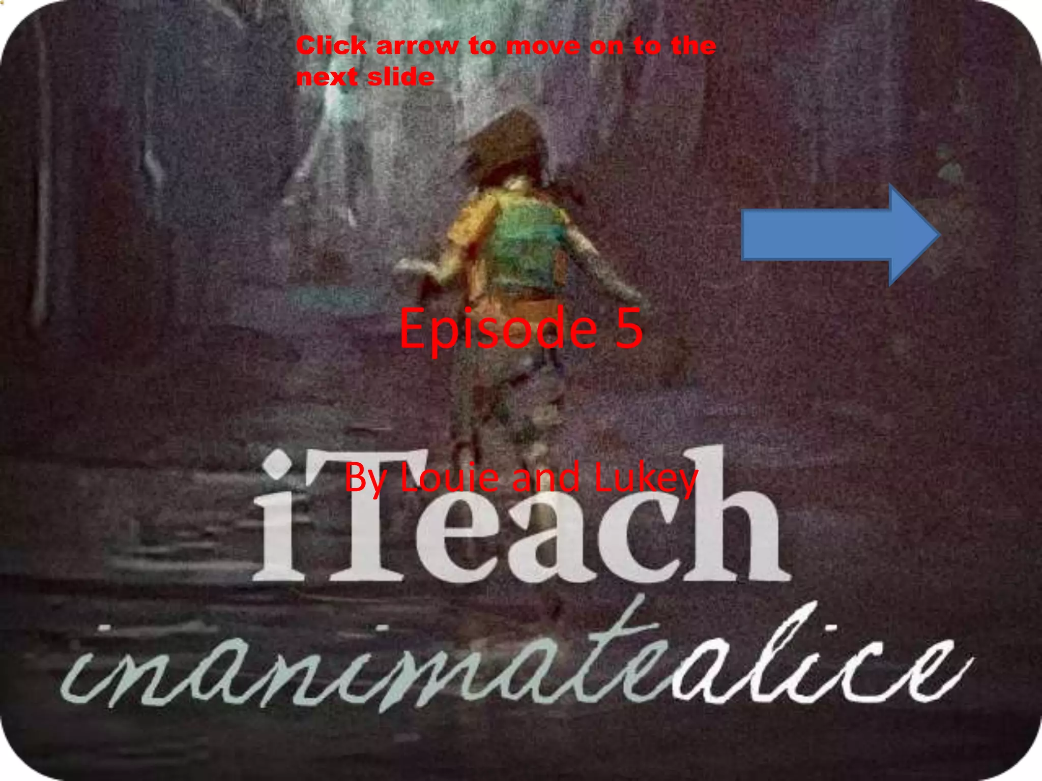 Inanimate Alice Episode 5 by Louie & Luke | PPT