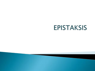 penegakan diagnosis dan tatalaksana epistaksis | PPTX