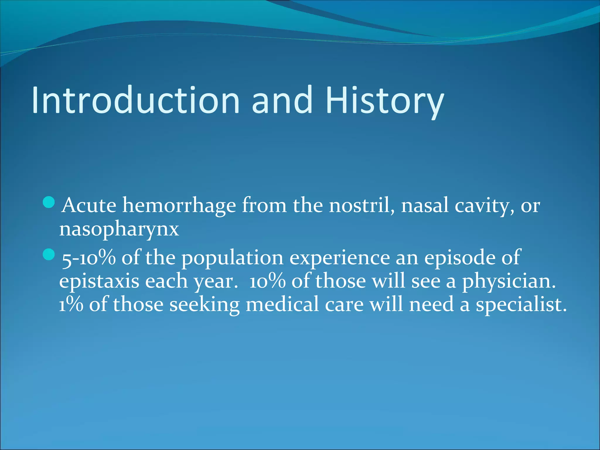 Epistaxis- Nose Bleed Overview and Managment | PPT