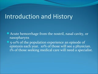 Epistaxis- Nose Bleed Overview and Managment | PPT