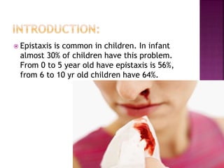 Epistaxis and its surgical and nursing management | PPTX