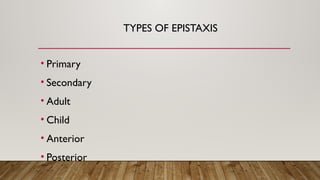 EPISTAXIS common- Causes and management | PPT