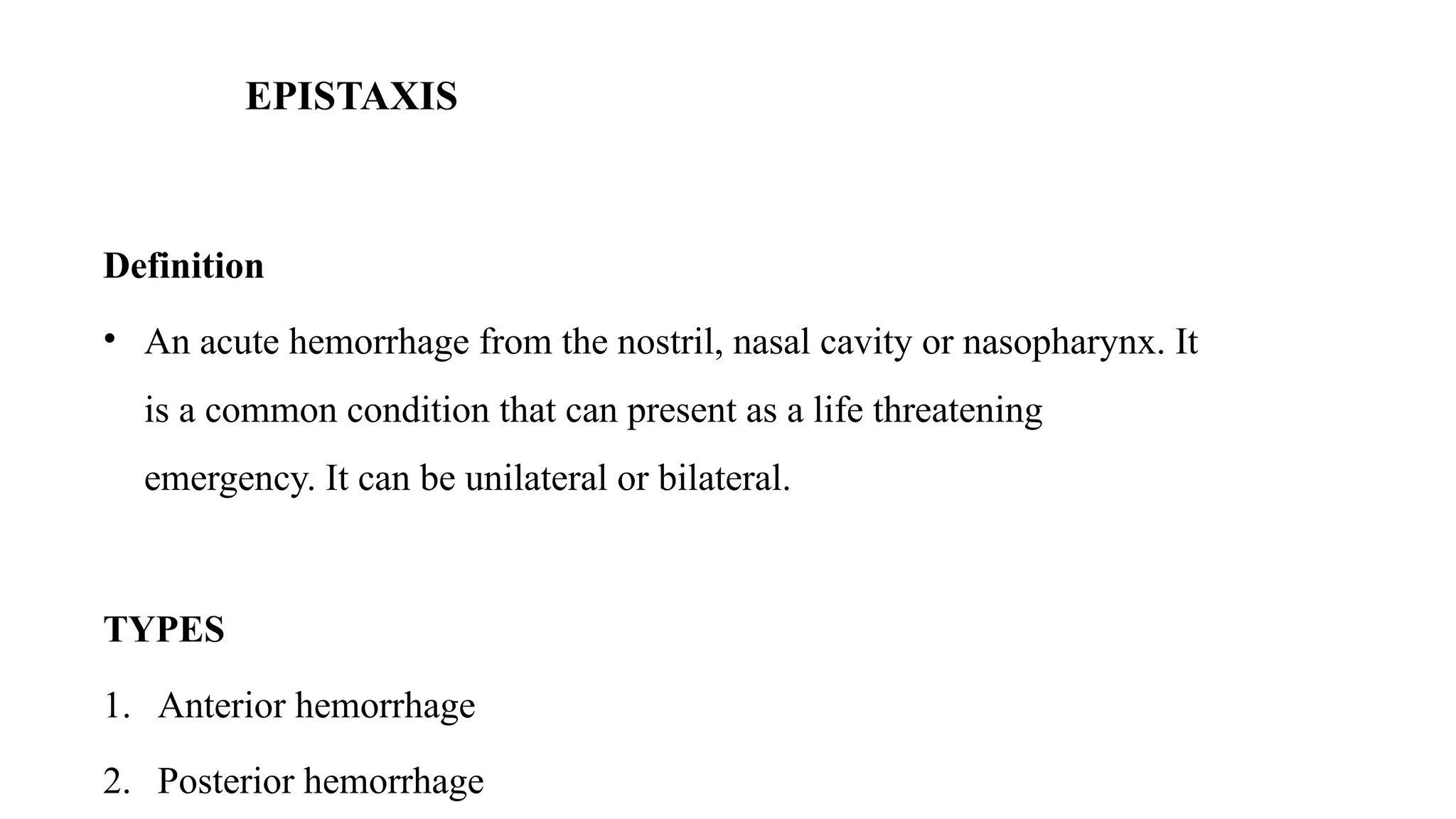 An acute hemorrhage from the nostril, nasal cavity or nasopharynx. | PPTX