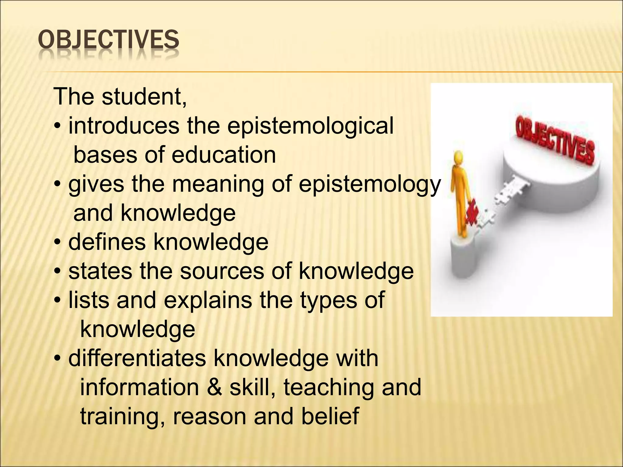 EPISTEMOLOGICAL BASES OF KNOWLEDGE | PPT | Religion & Spirituality