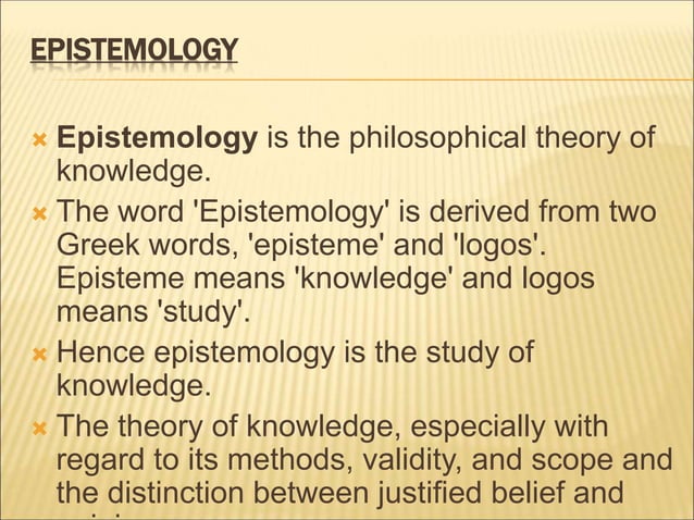 EPISTEMOLOGICAL BASES OF KNOWLEDGE | PPT | Religion & Spirituality