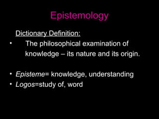 Epistemology: What you know and don't know that you know | PPT