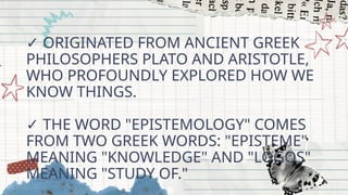 Introduction to the Philosophy -Epistemology.pptx
