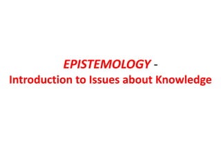 EPISTEMOLOGY 1 2023.ppt