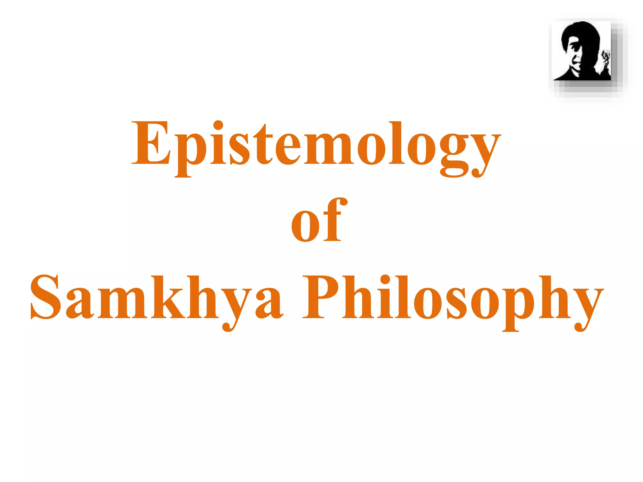 epistemology-of-samkhya-philosophy-ppt